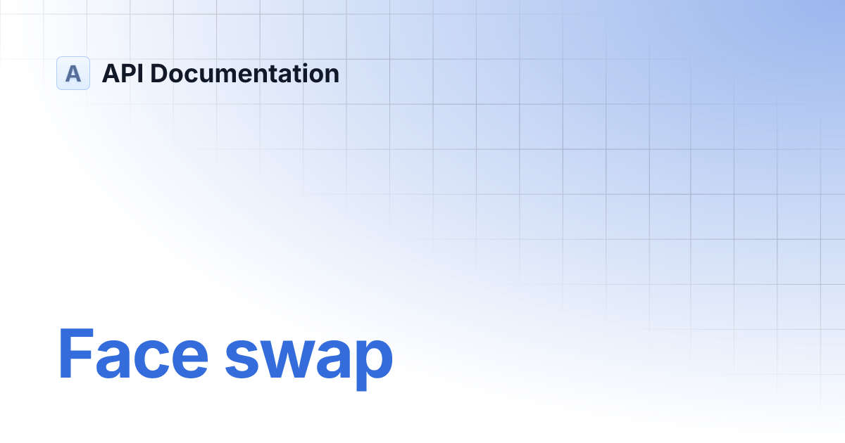 Face swap | API Documentation