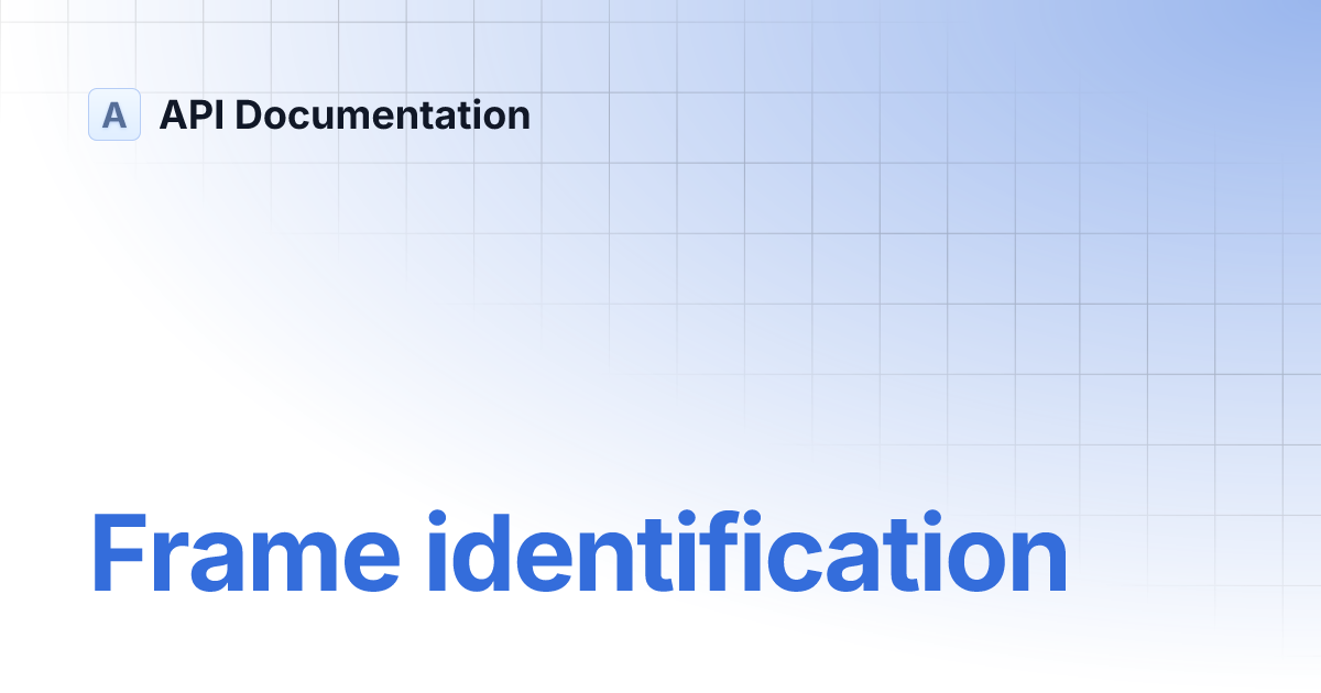Frame identification | API Documentation